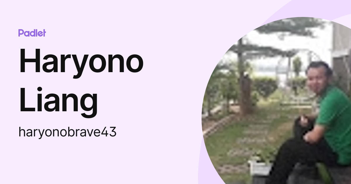 Haryono Liang (haryonobrave43) profile | Padlet