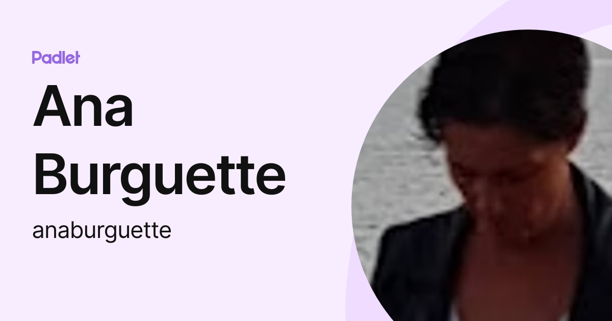 Ana Burguette (anaburguette) profile | Padlet