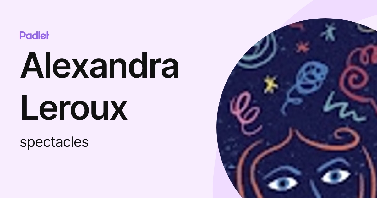 Alexandra Leroux (spectacles) profile | Padlet