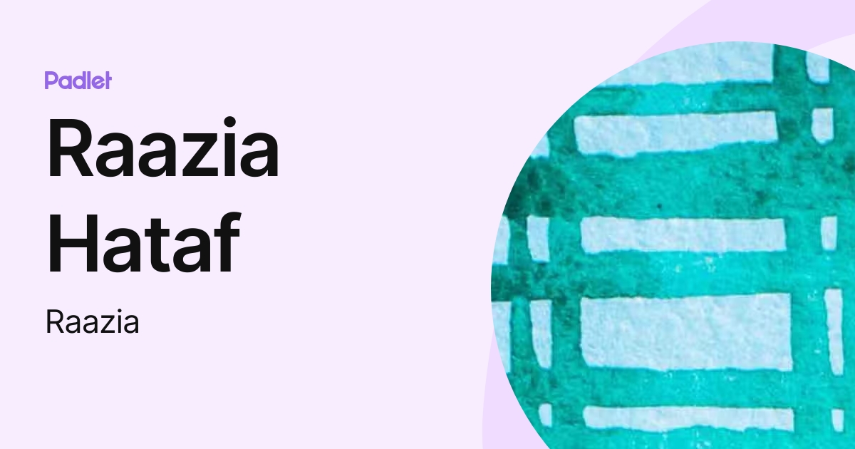 Raazia Hataf (Raazia) profile | Padlet