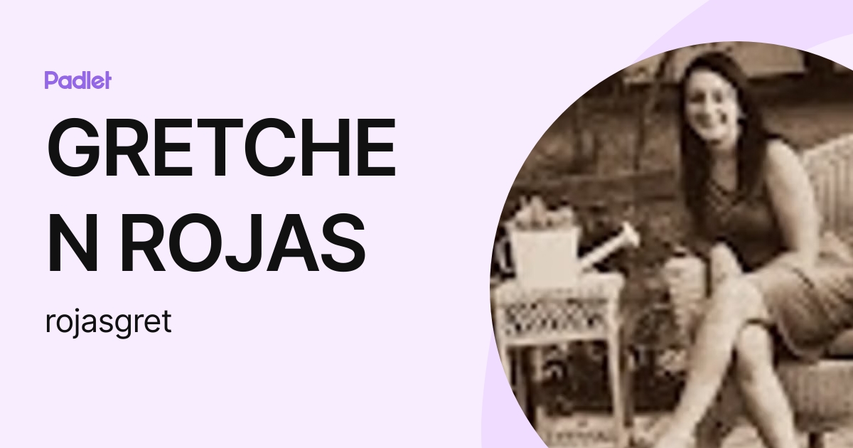 GRETCHEN ROJAS (rojasgret) profile | Padlet