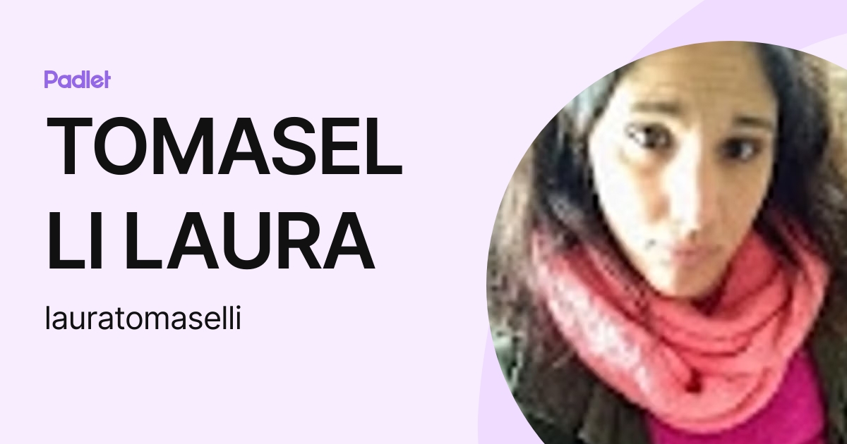 TOMASELLI LAURA (lauratomaselli) profile | Padlet