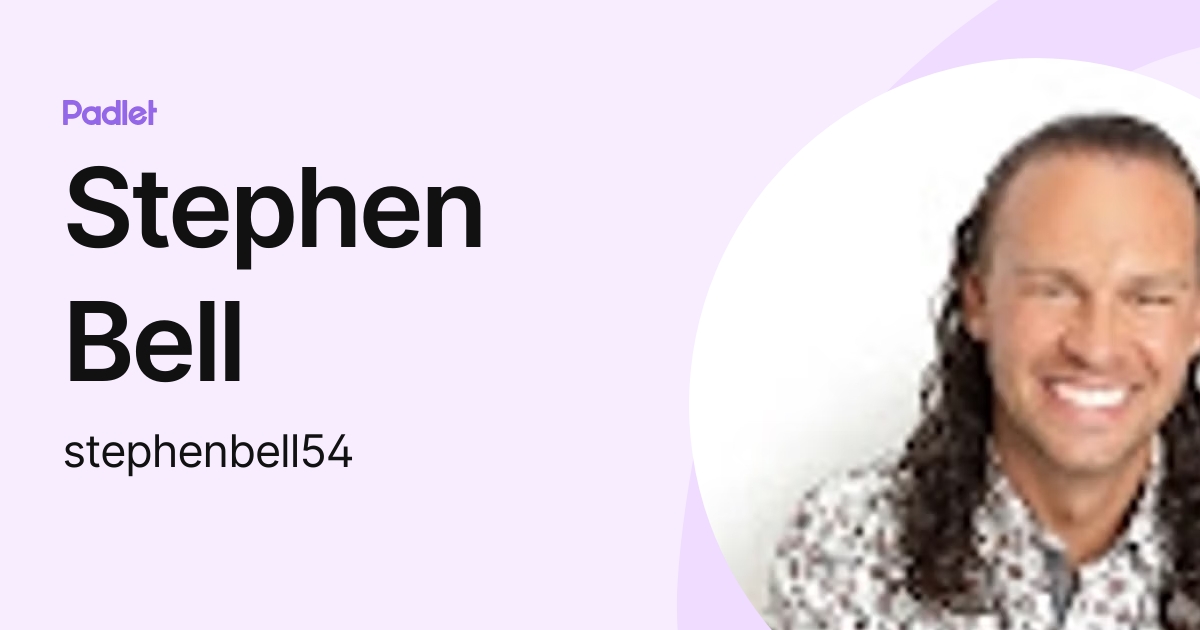 Stephen Bell (stephenbell54) profile | Padlet