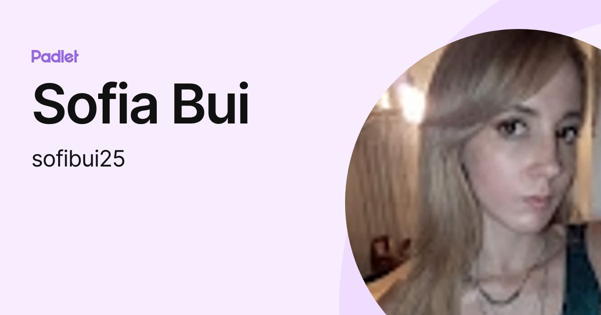 Sofia Bui (sofibui25) profile | Padlet