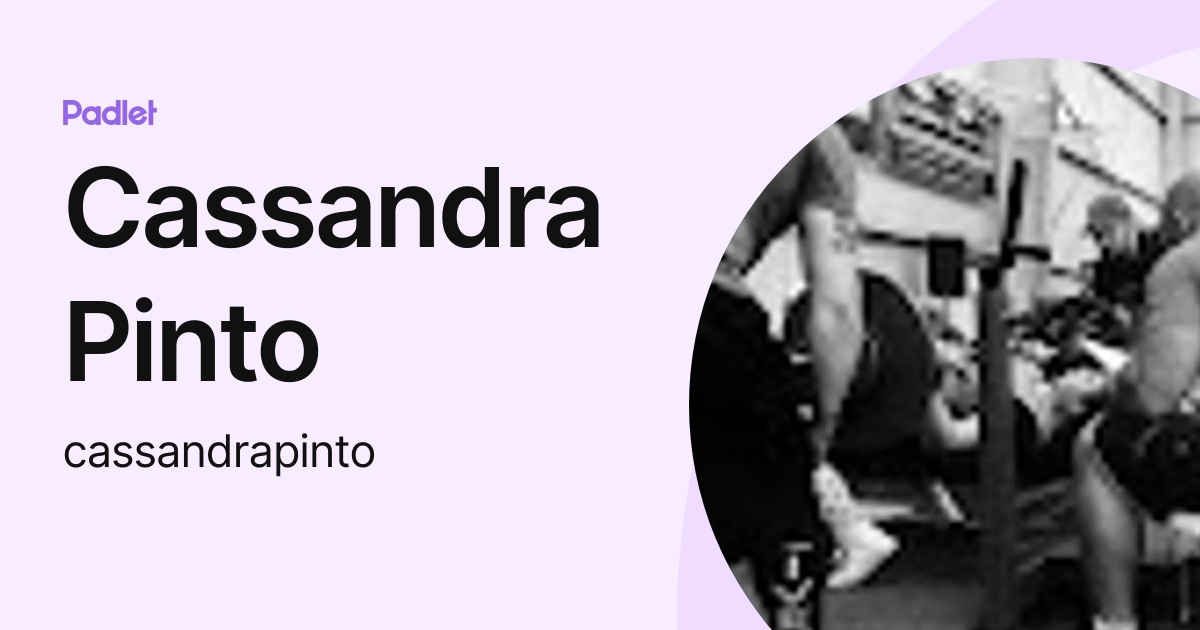Cassandra Pinto (cassandrapinto) profile | Padlet