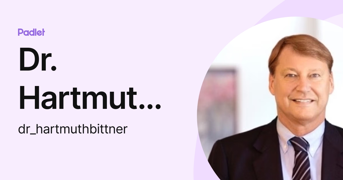 Dr. Hartmuth Bittner (dr_hartmuthbittner) profile | Padlet