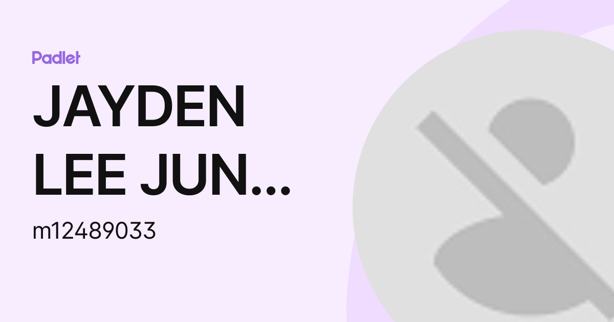 JAYDEN LEE JUN-XIAN Moe (m12489033) profile | Padlet