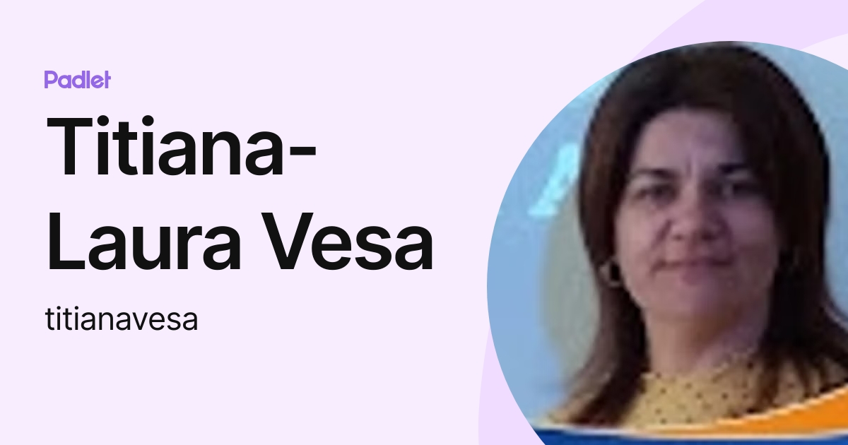 Titiana-Laura Vesa (titianavesa) profile | Padlet