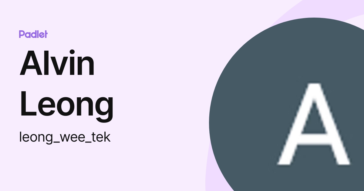 Alvin Leong (leong_wee_tek) profile | Padlet
