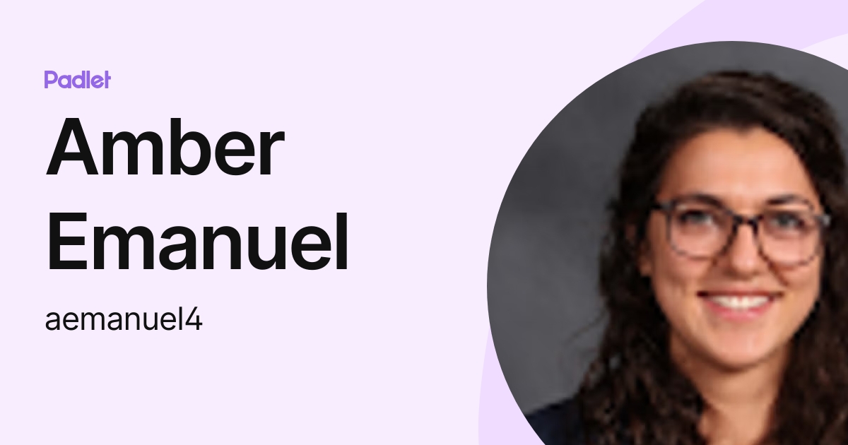 Amber Emanuel (aemanuel4) profile | Padlet