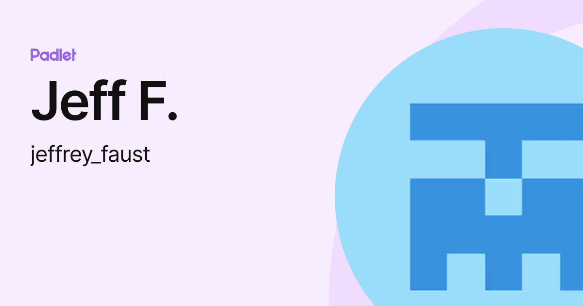 Jeff F. (jeffrey_faust) profile | Padlet