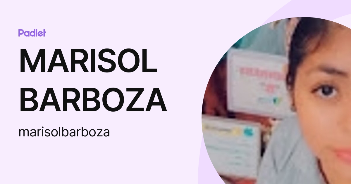 MARISOL BARBOZA (marisolbarboza) profile | Padlet