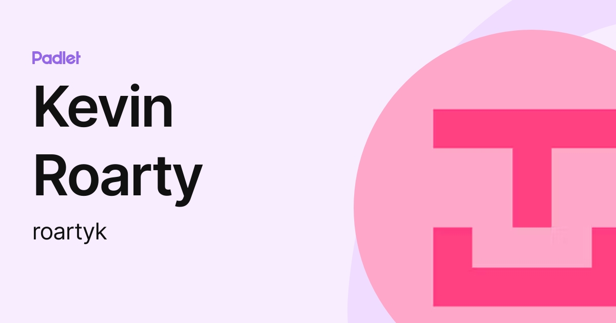 Kevin Roarty (roartyk) profile | Padlet