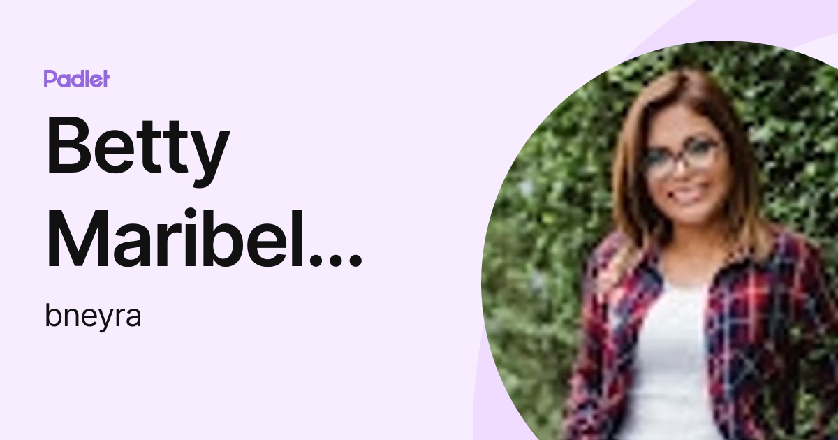 Betty Maribel Neyra Mascco (bneyra) profile | Padlet