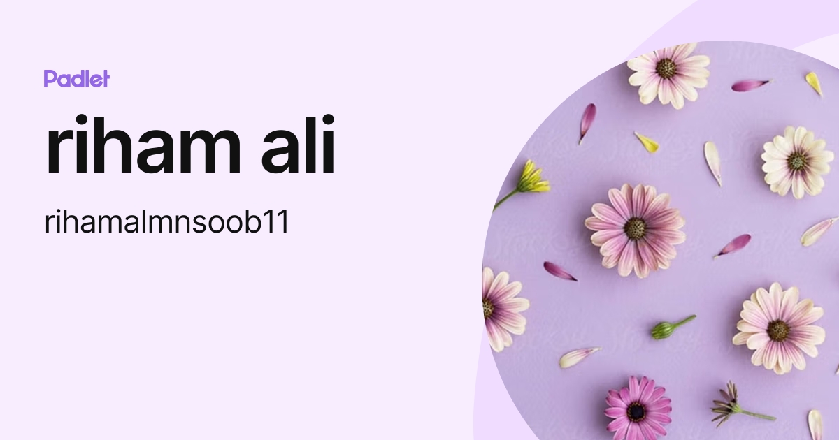 riham ali (rihamalmnsoob11) profile | Padlet