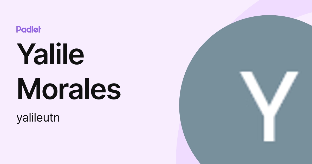 Yalile Morales (yalileutn) profile | Padlet