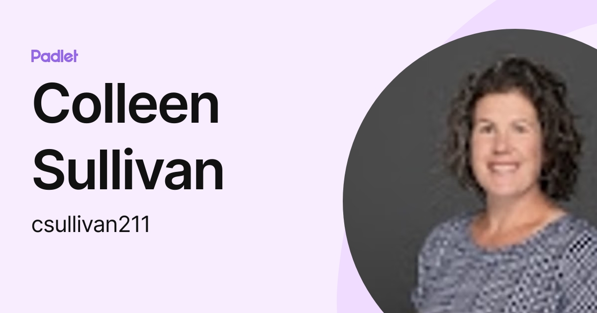 Colleen Sullivan (csullivan211) profile | Padlet