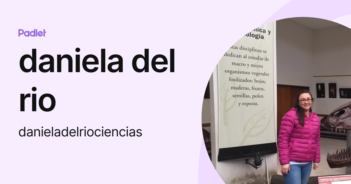 daniela del rio (danieladelriociencias) profile | Padlet