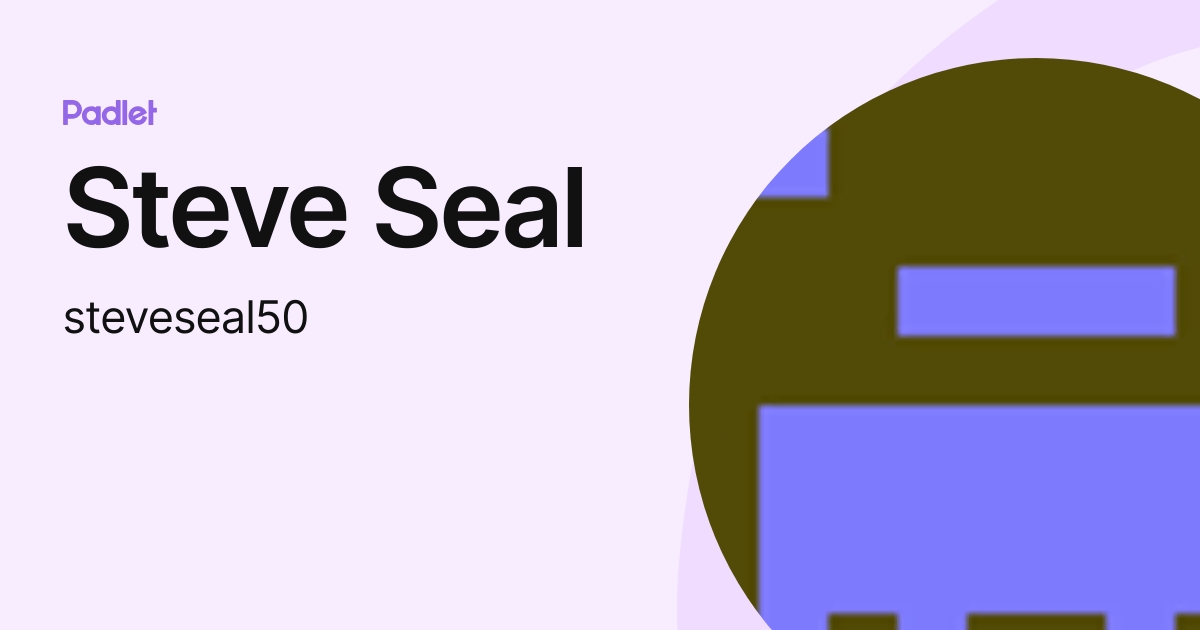 Steve Seal (steveseal50) profile | Padlet