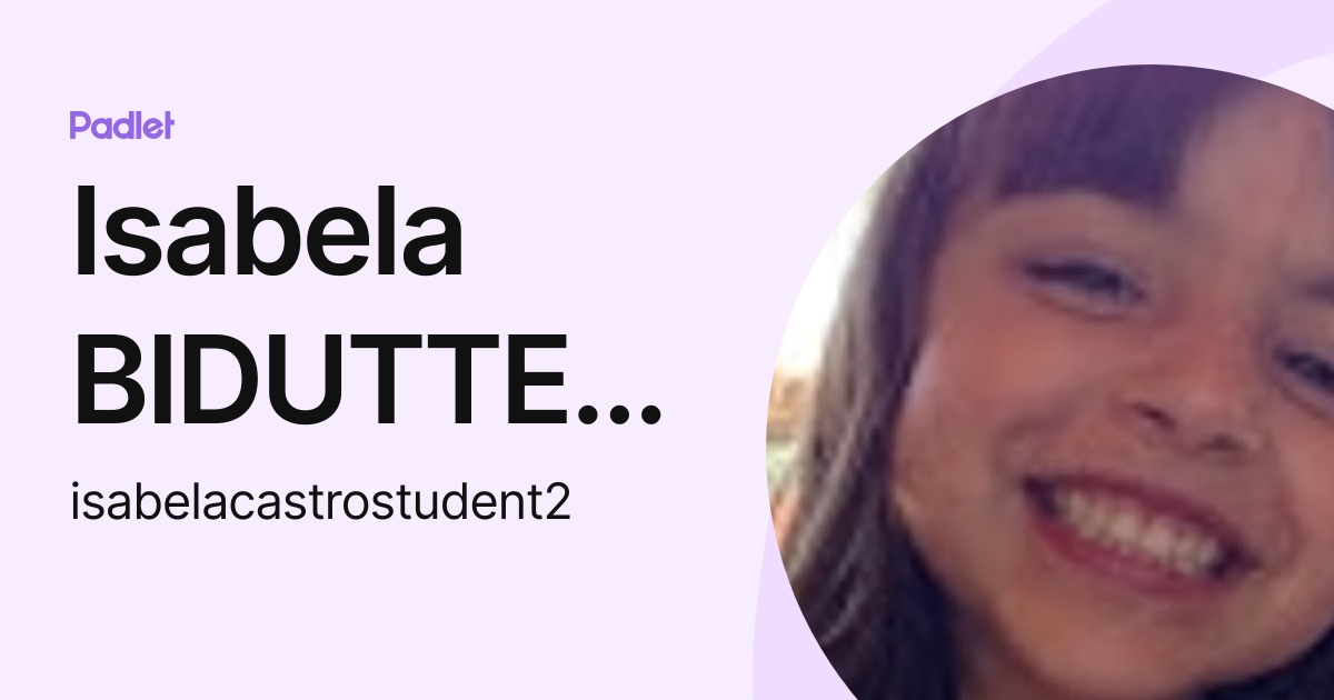 Isabela BIDUTTE DE CASTRO (isabelacastrostudent1) profile | Padlet
