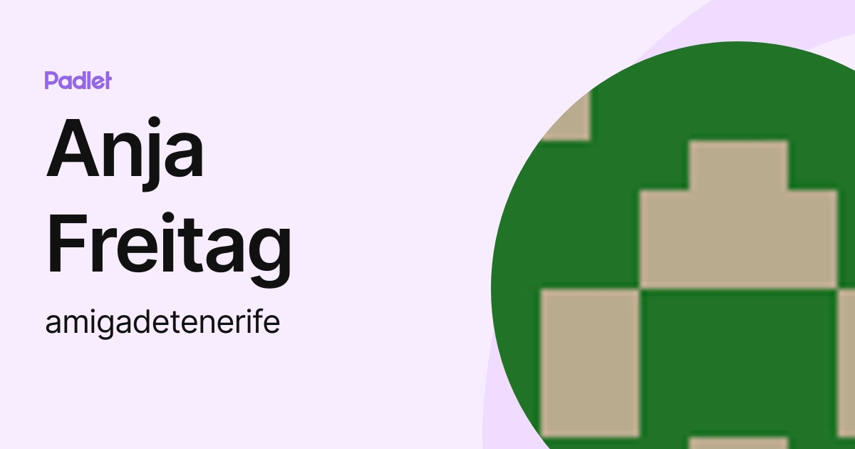 Anja Freitag (amigadetenerife) profile | Padlet