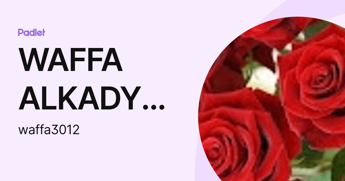WAFFA ALKADYEM (waffa3012) profile | Padlet