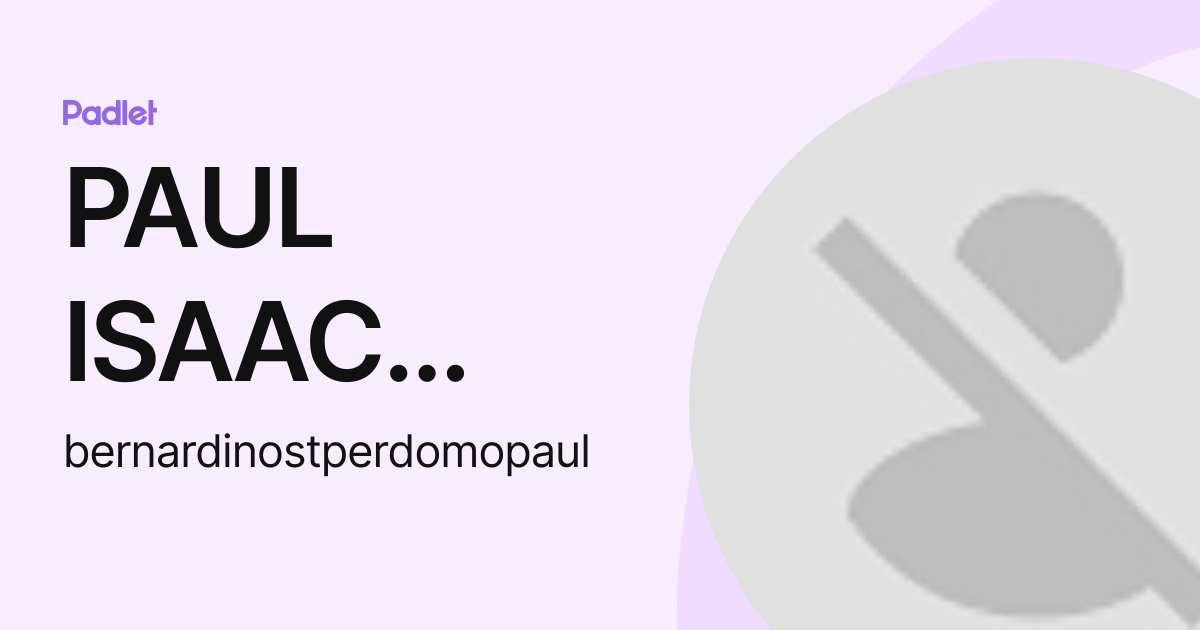 PAUL ISAAC PERDOMO ORDOÑEZ (bernardinostperdomopaul) profile | Padlet