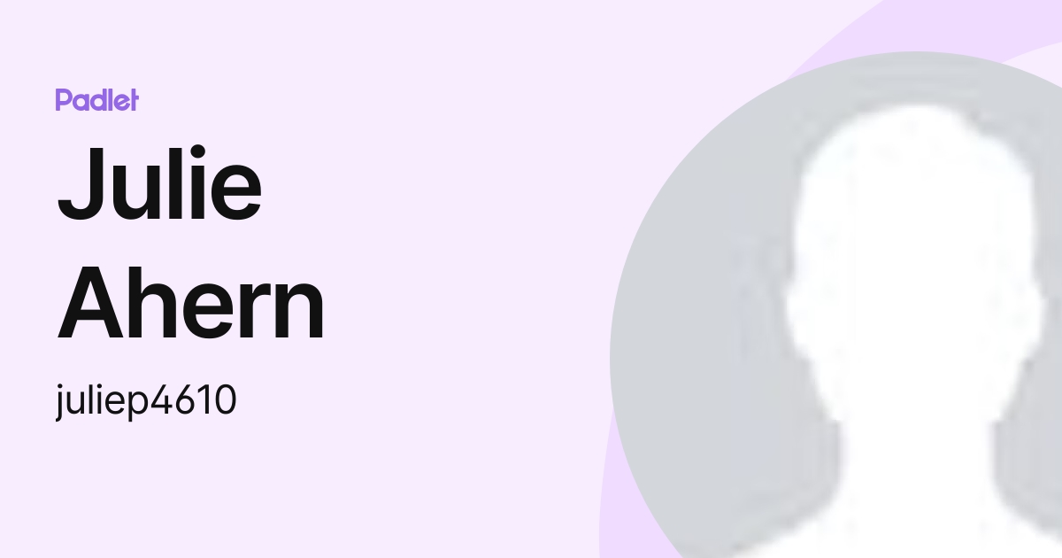 Julie Ahern (juliep4610) profile | Padlet