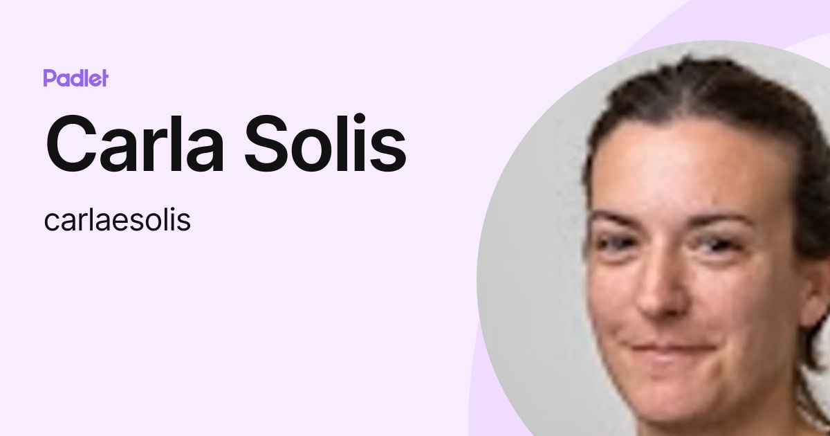 Carla Solis (carlaesolis) profile | Padlet