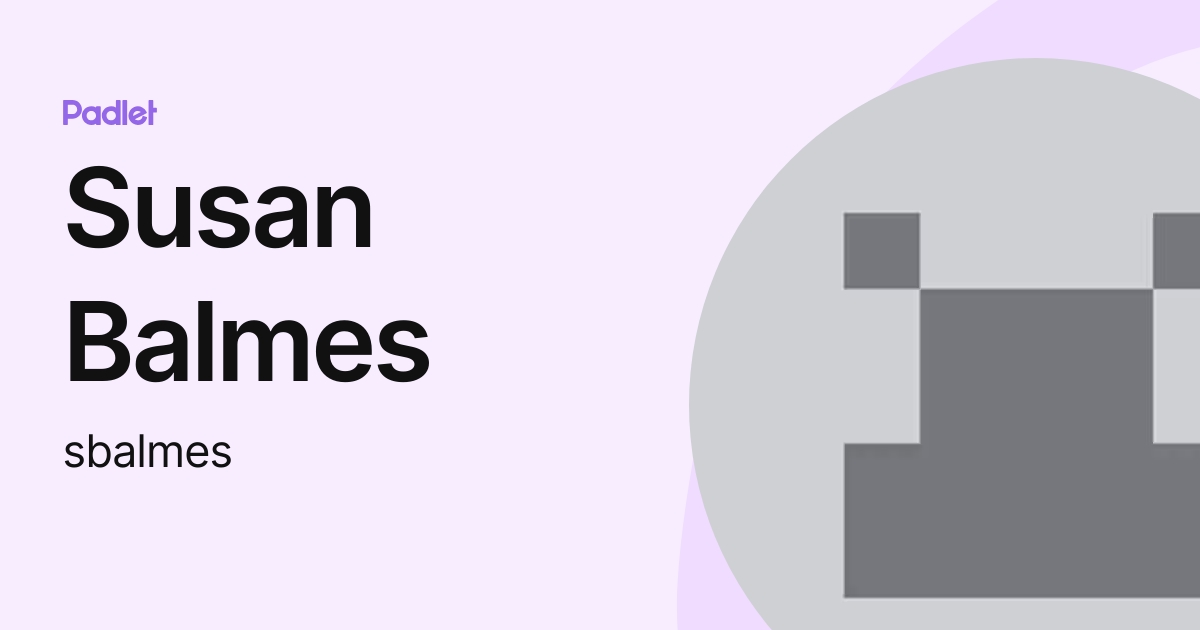 Susan Balmes (sbalmes) profile | Padlet