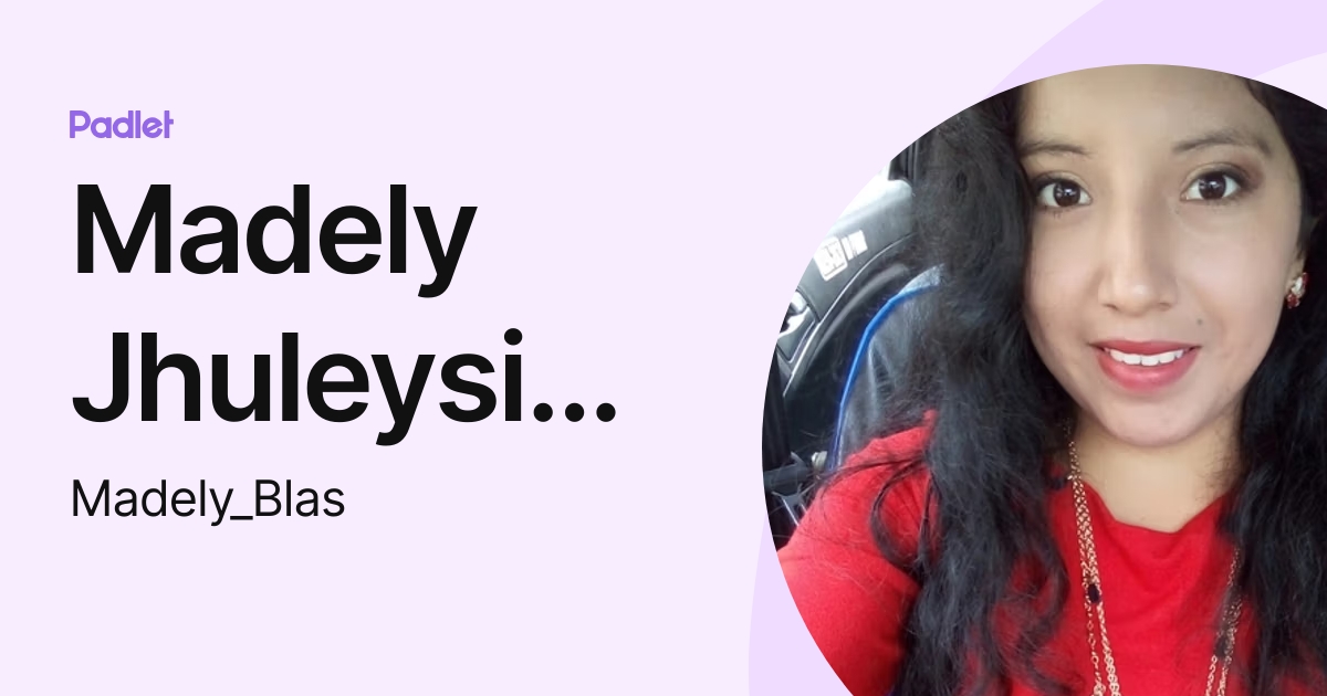 Madely Jhuleysi Blas (Madely_Blas) profile | Padlet