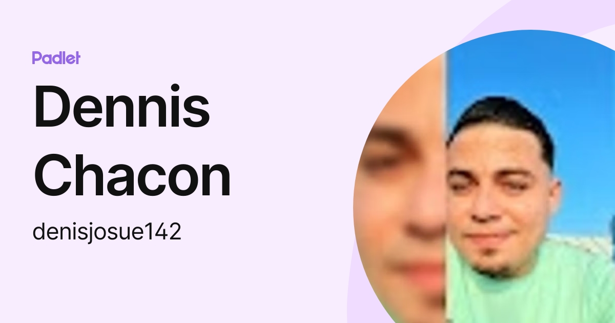 Dennis Chacon (denisjosue142) profile | Padlet