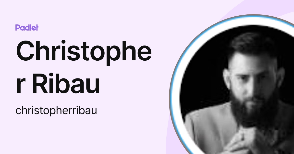Christopher Ribau (christopherribau) profile | Padlet