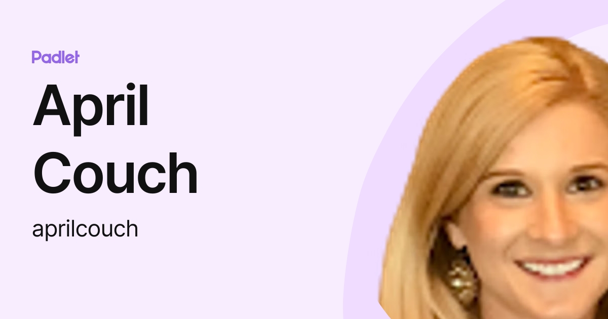 April Couch (aprilcouch) profile | Padlet