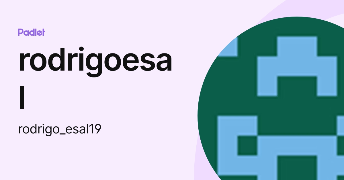 rodrigoesal (rodrigo_esal19) profile | Padlet