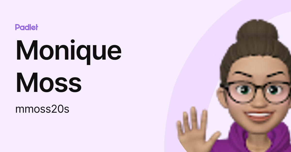 Monique Moss (mmoss20s) profile | Padlet