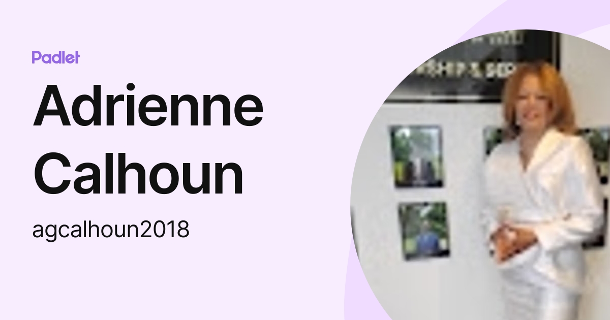 Adrienne Calhoun (agcalhoun2018) profile | Padlet