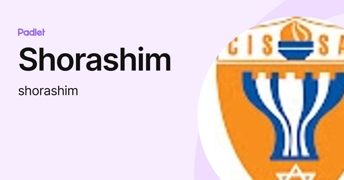 Shorashim (shorashim) profile | Padlet
