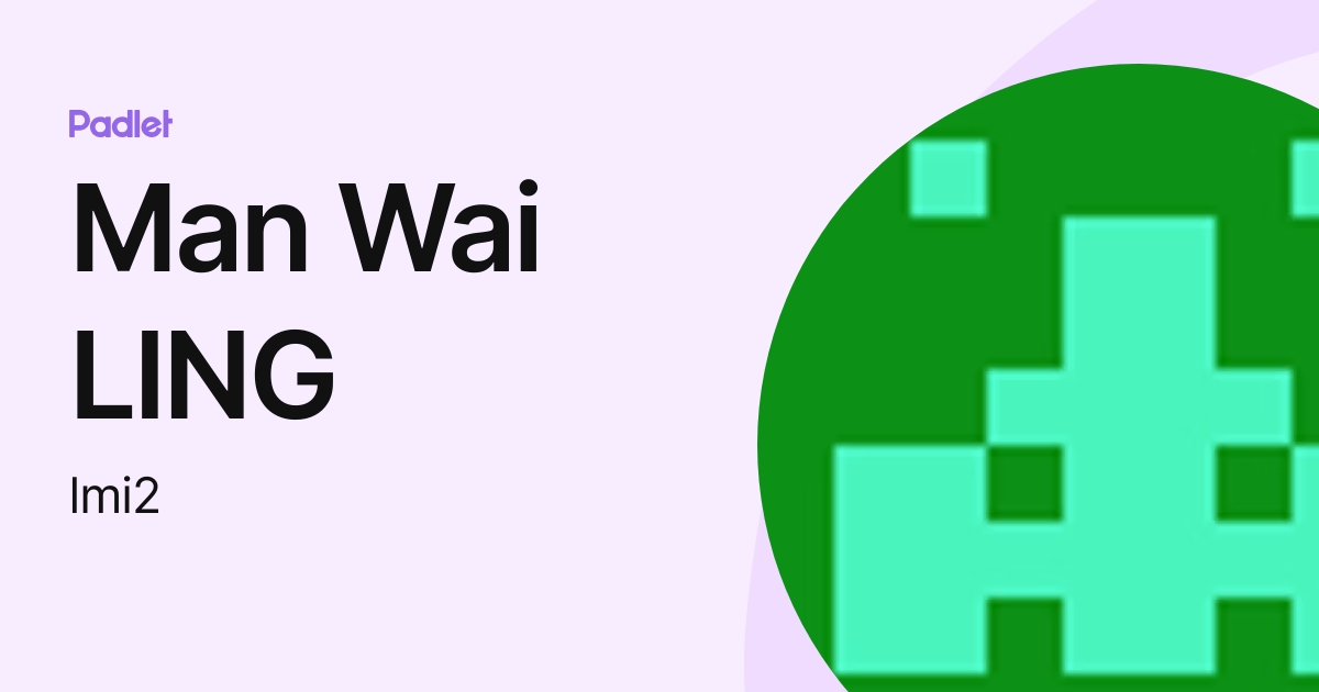 Man Wai LING (lmi2) profile | Padlet