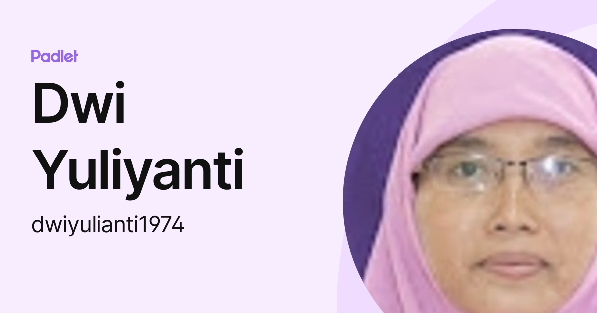 Dwi Yuliyanti Dwiyulianti1974 Profile Padlet