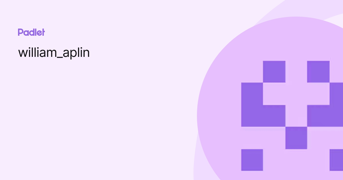william_aplin profile | Padlet