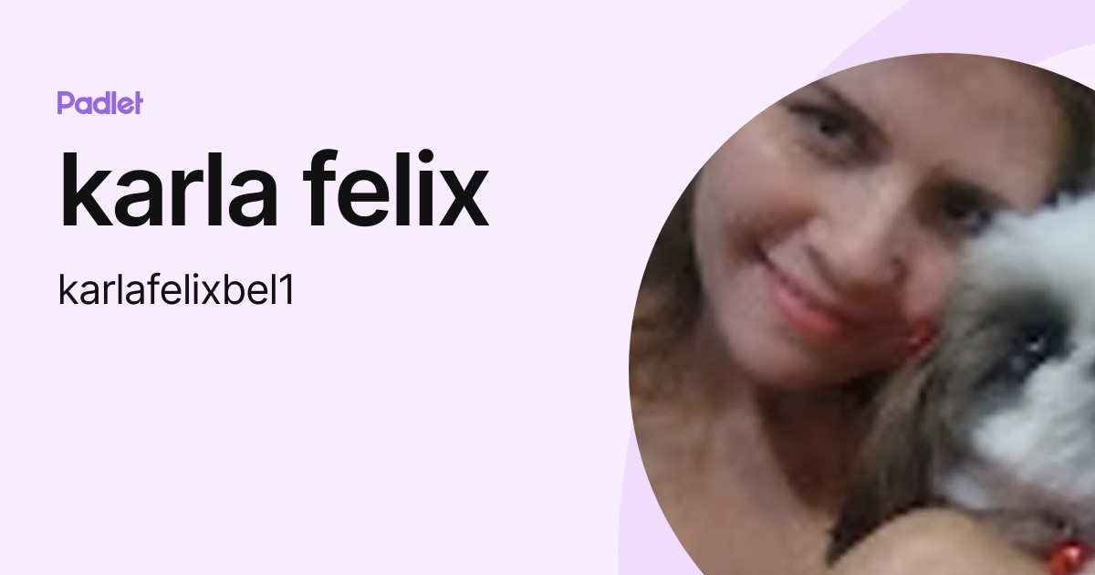 karla felix (karlafelixbel1) profile | Padlet