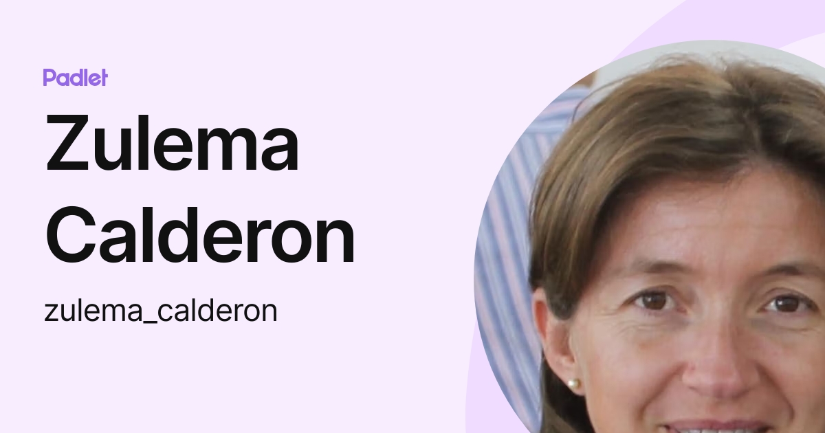 Zulema Calderon (zulema_calderon) profile | Padlet