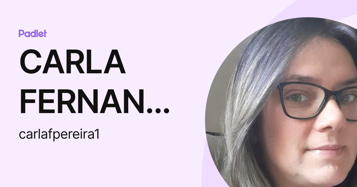 CARLA FERNANDA PEREIRA (carlafpereira1) profile | Padlet