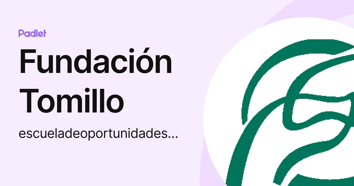 Fundación Tomillo (escueladeoportunidadessecundaria) profile | Padlet