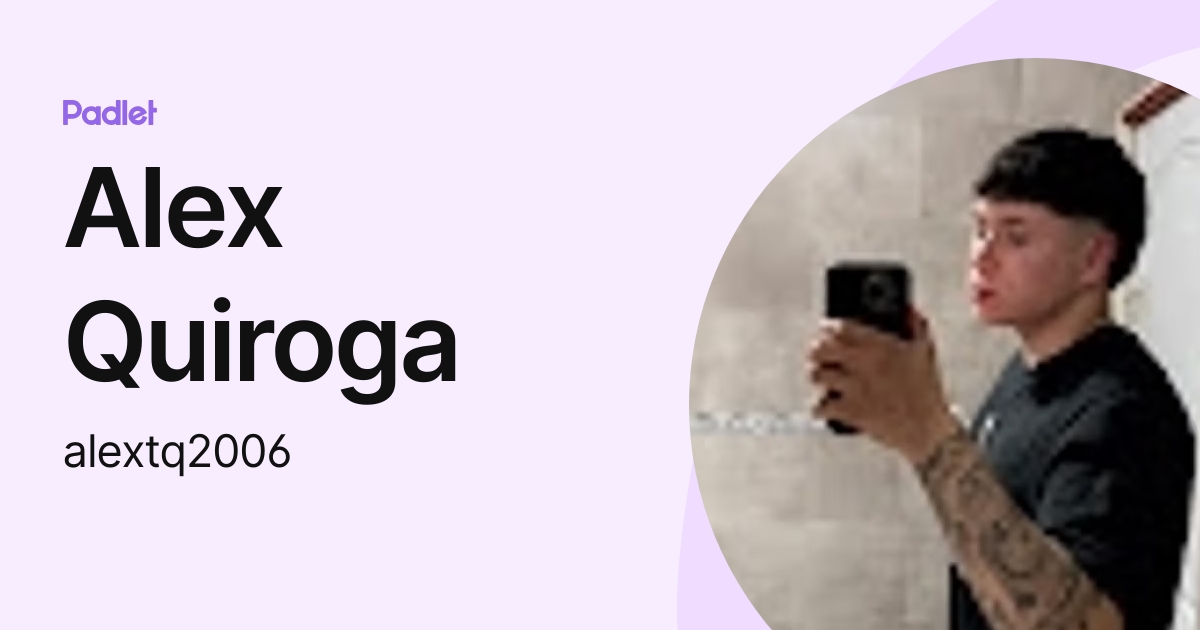 Alex Quiroga (alextq2006) profile | Padlet