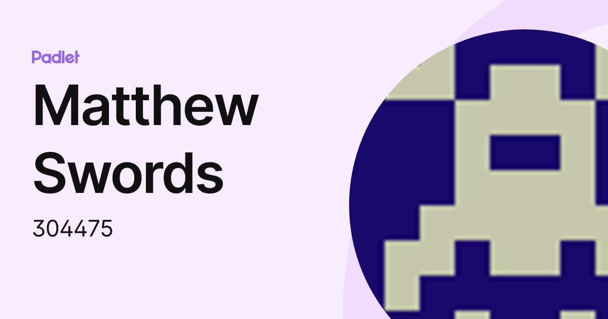Matthew Swords (304475) profile | Padlet