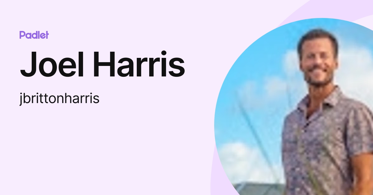 Joel Harris (jbrittonharris) profile | Padlet