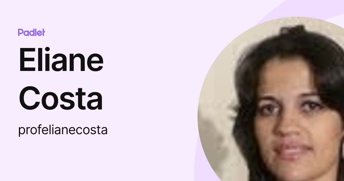 Eliane Costa (profelianecosta) profile | Padlet