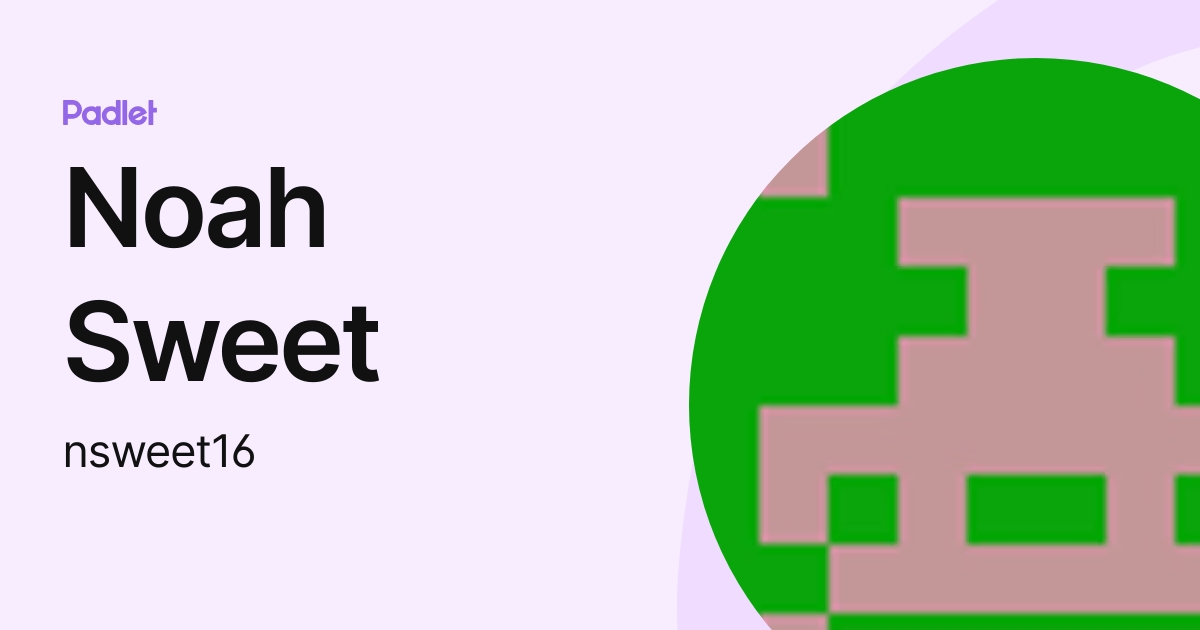 Noah Sweet (nsweet16) profile | Padlet